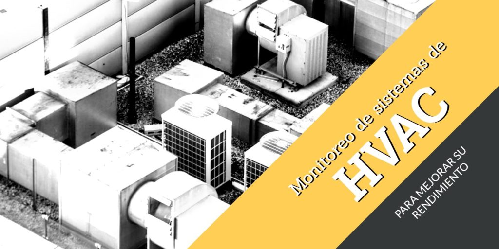 Monitoreo de sistemas de HVAC para mejorar su rendimiento